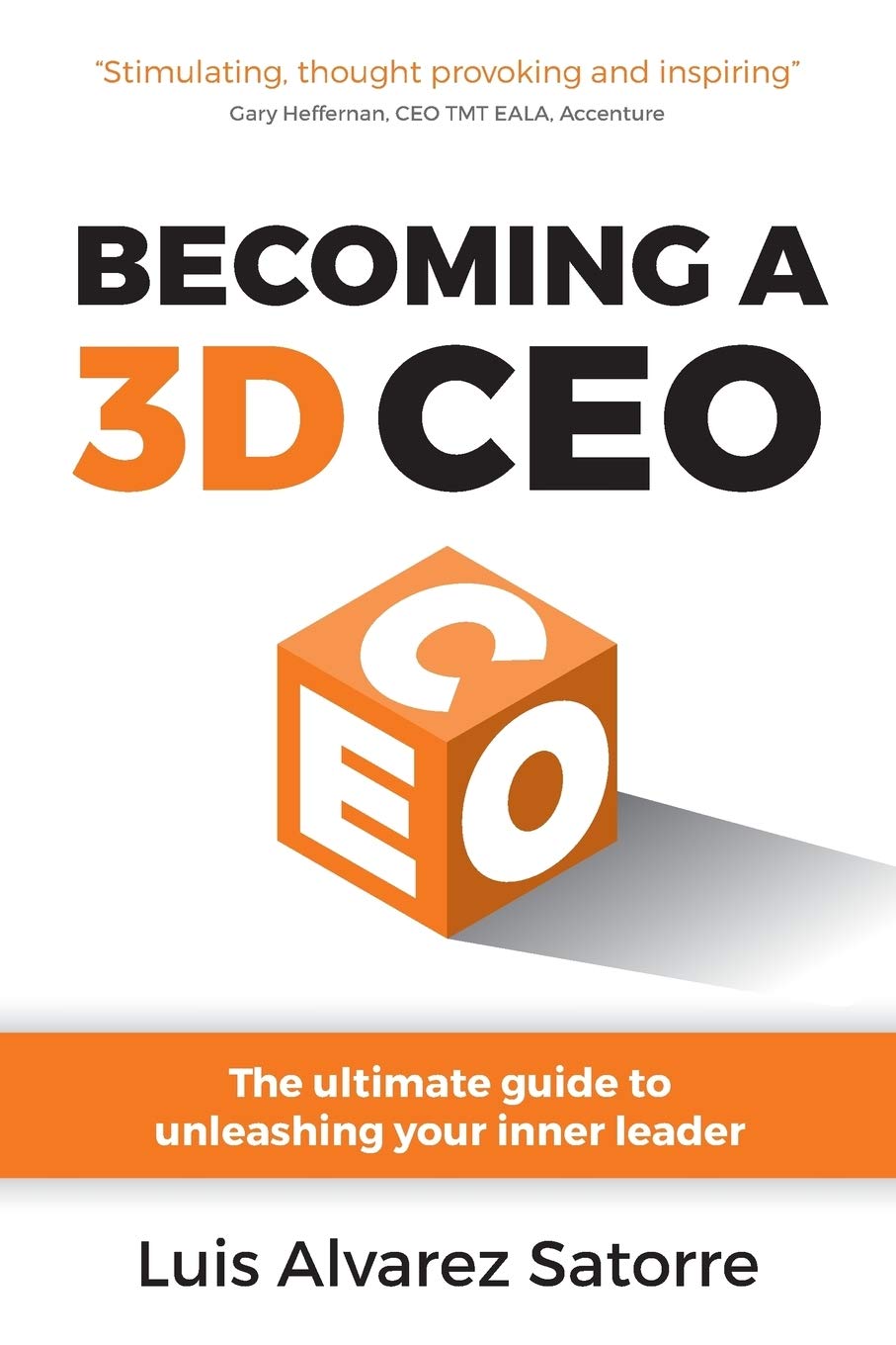 Becoming a 3D CEO: The ultimate guide to unleashing your inner leader ...