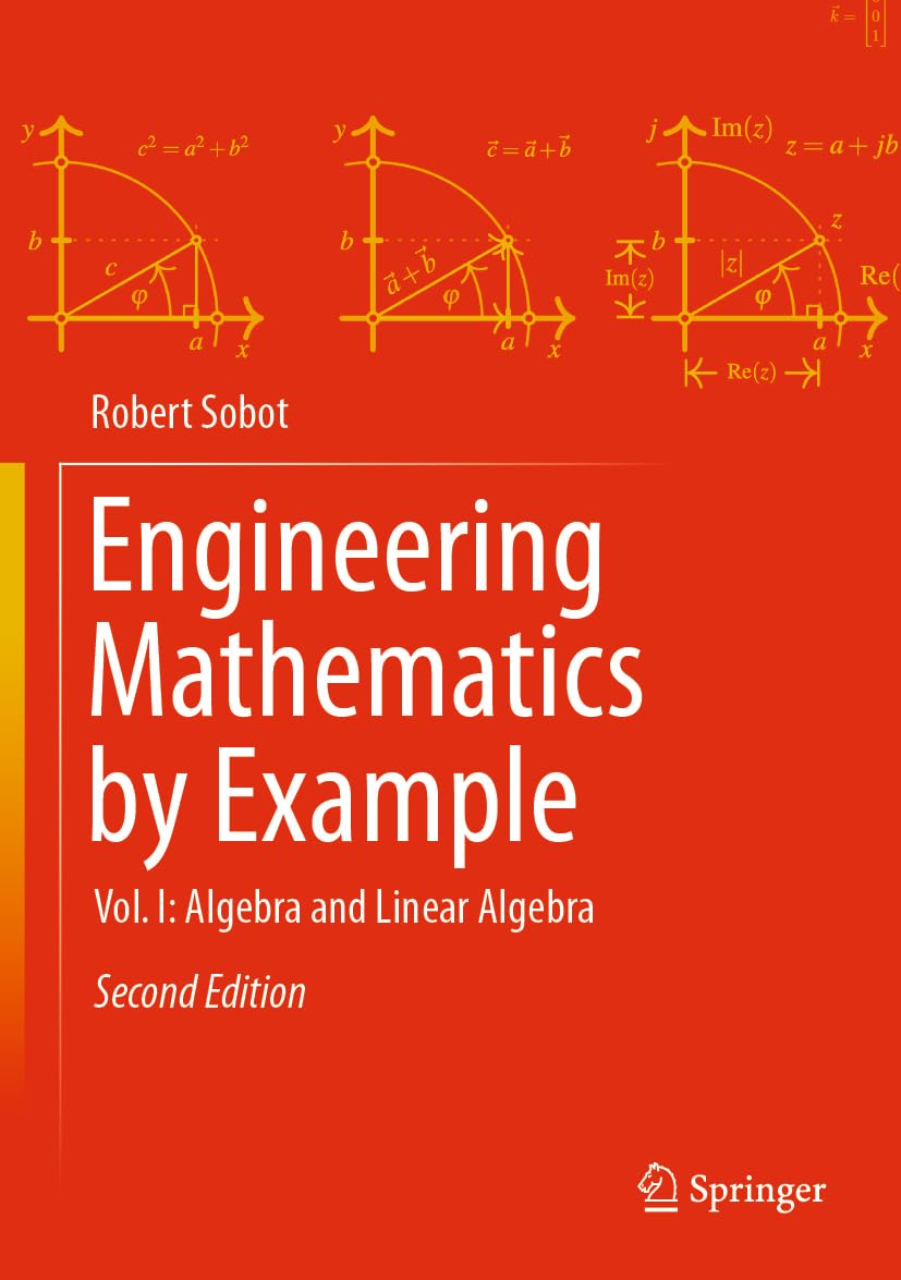Engineering Mathematics by Example: Vol. I: Algebra and Linear Algebra (Engineering Mathematics ...