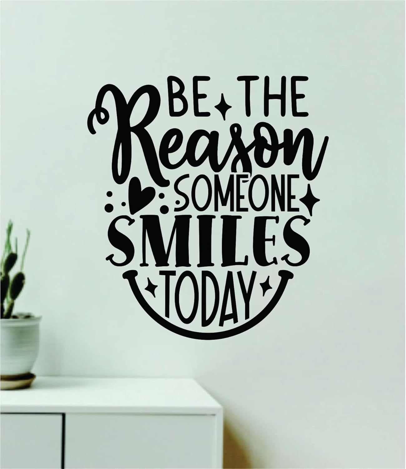 Amazon.com: Be The Reason Someone Smiles Today V4 Wall Decal Home Decor ...