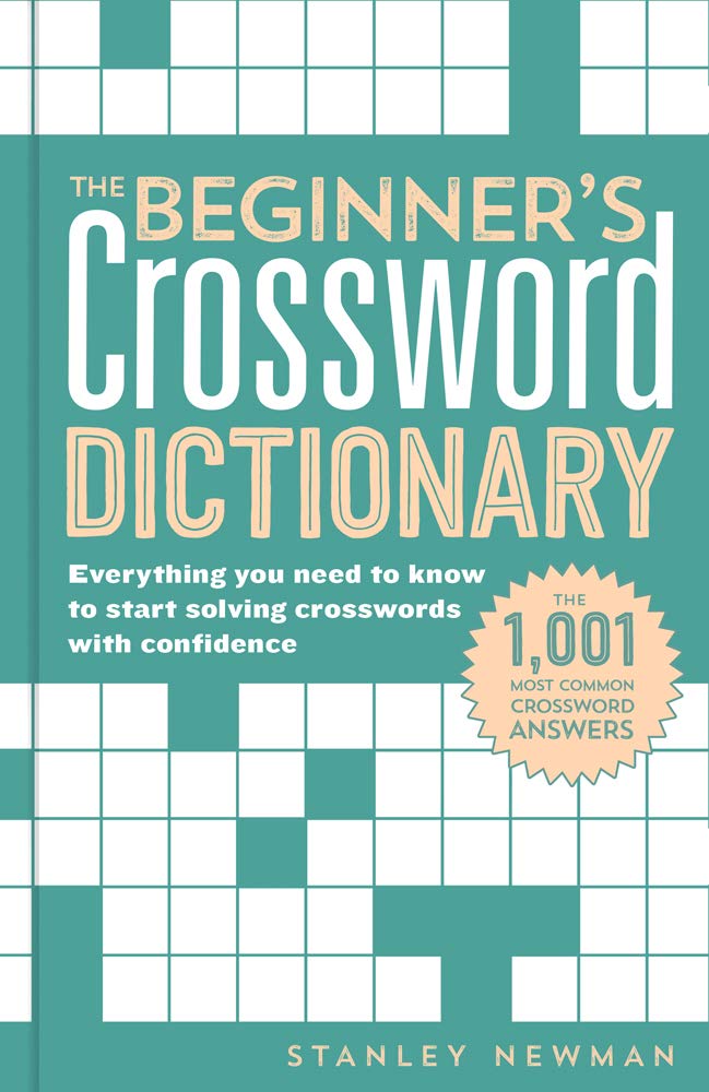 The Beginner's Crossword Dictionary: Everything You Need to Know to ...