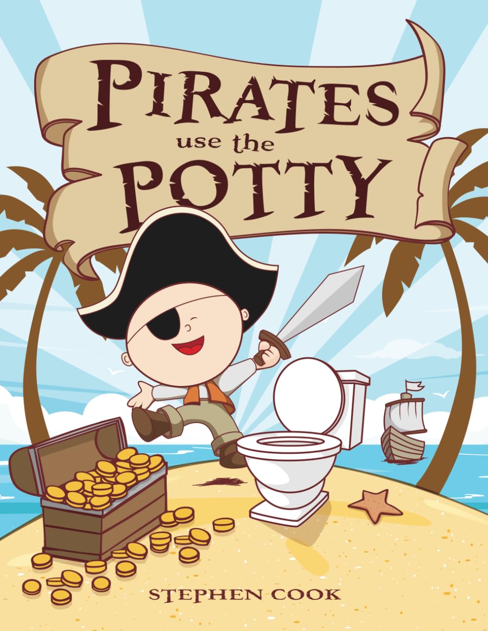Pirates Use The Potty: Fun and Engaging illustrations with cute step-by ...