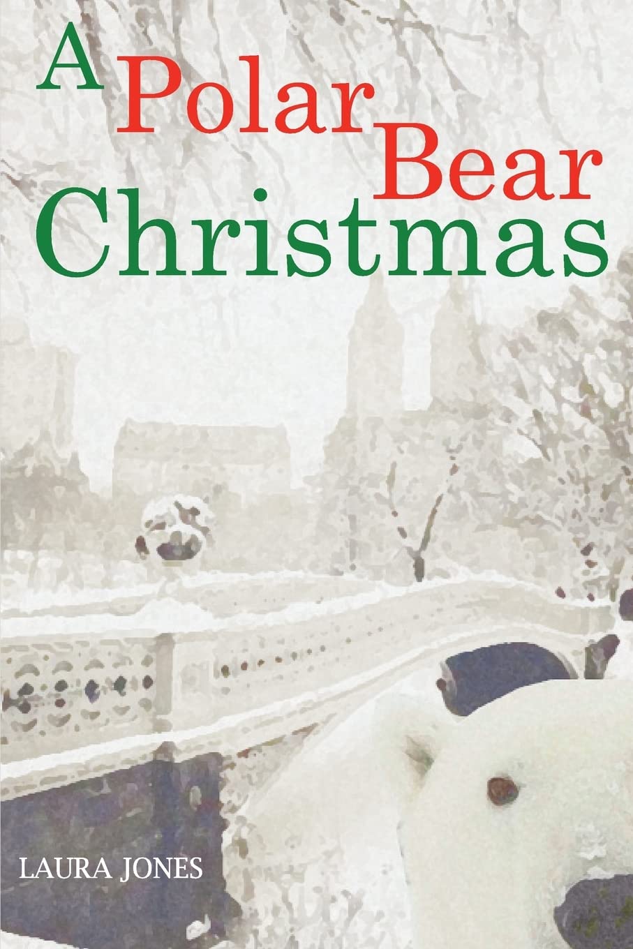 A Polar Bear Christmas: Jones, Laura: 9781518872761: Amazon.com: Books