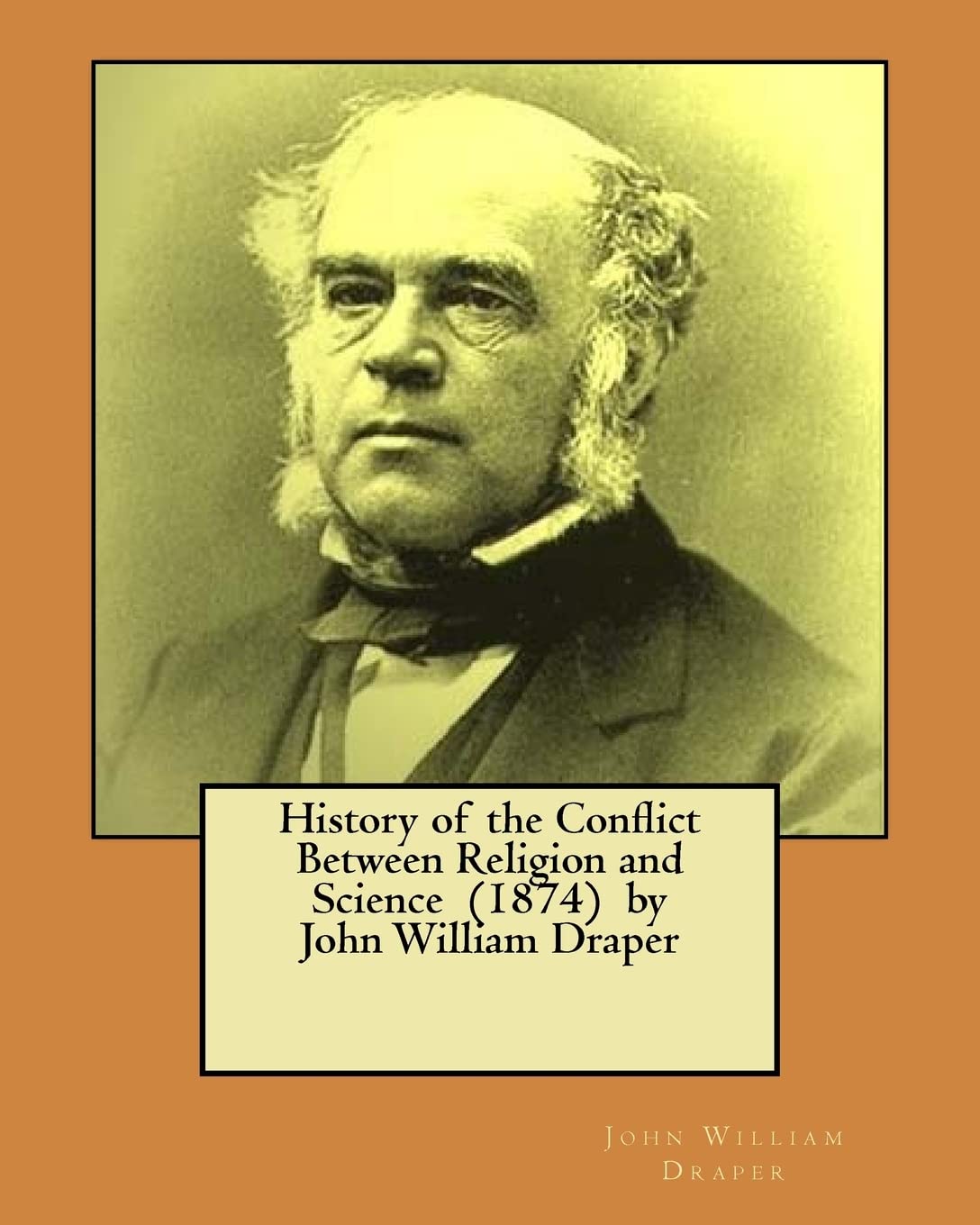 History of the Conflict Between Religion and Science (1874) by John ...