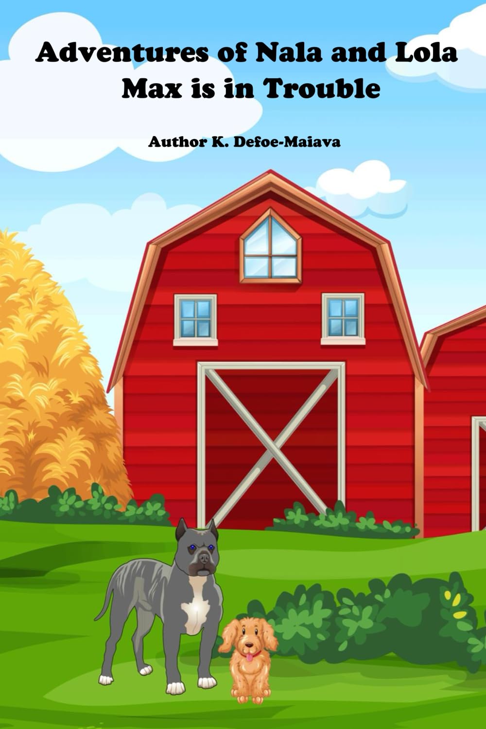 Adventures of Nala and Lola: Max is in trouble: Defoe-Maiava, K, Defoe ...