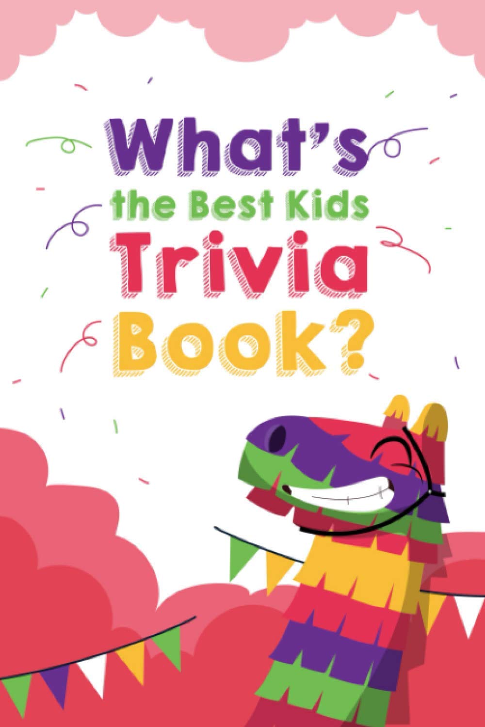Buy What's the Best Kids Trivia Book: Awesome Riddles And Trick Questions For Kids Online at ...