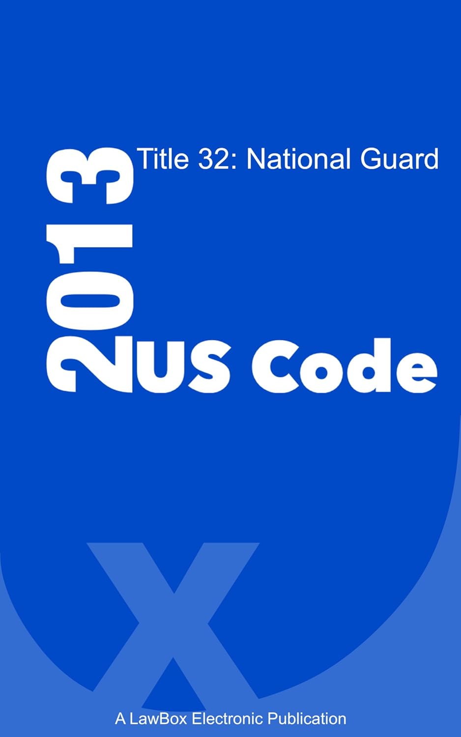 Amazon | US Code Title 32 2013: National Guard (English Edition ...