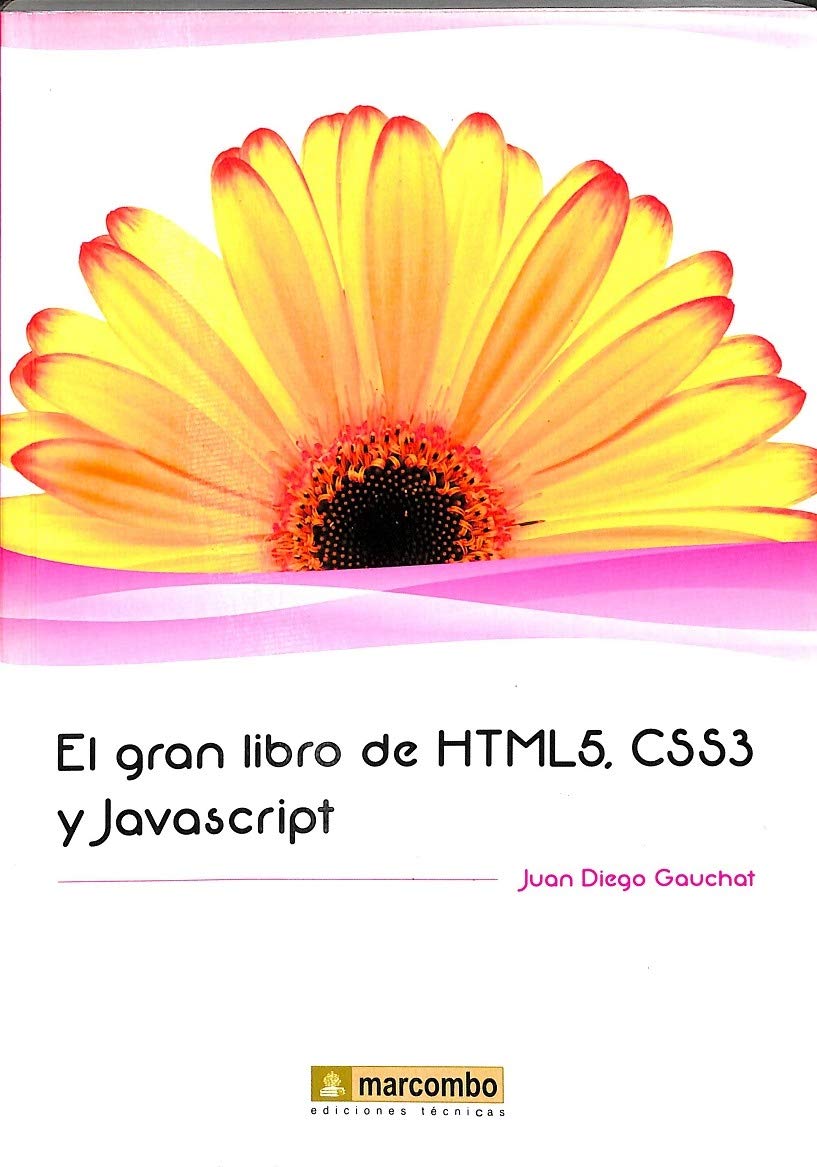 El gran libro de HTML5, CSS3 y Javascript : Gauchat, Juan Diego: Amazon.es: Libros