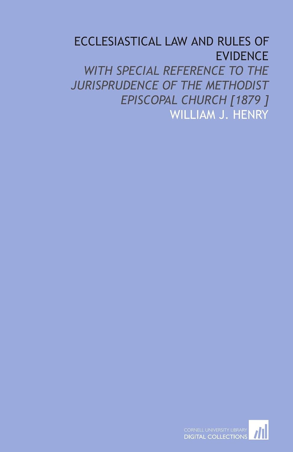 Ecclesiastical Law and Rules of Evidence: With Special Reference to the ...