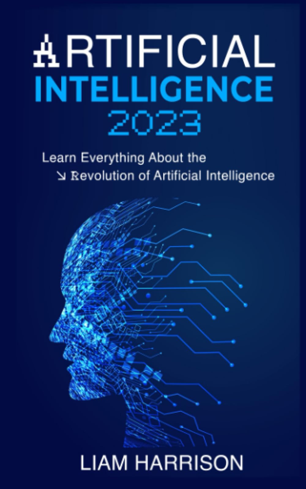 Snapklik.com : Artificial Intelligence 2023: Learn Everything About The Revolution Of Artificial ...