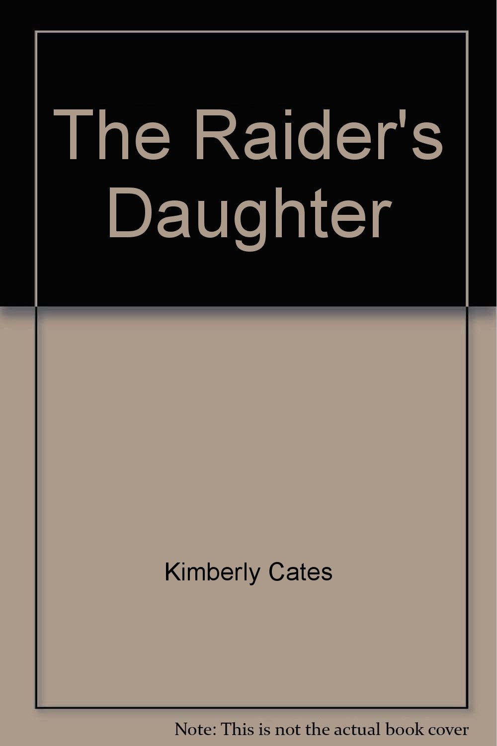 The Raider's Daughter: Cates, Kimberly: 9780671755096: Amazon.com: Books