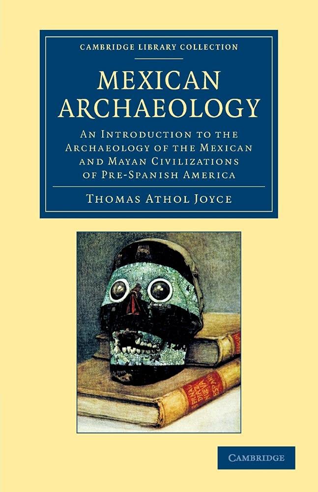 Amazon.com: Mexican Archaeology: An Introduction to the Archaeology of ...
