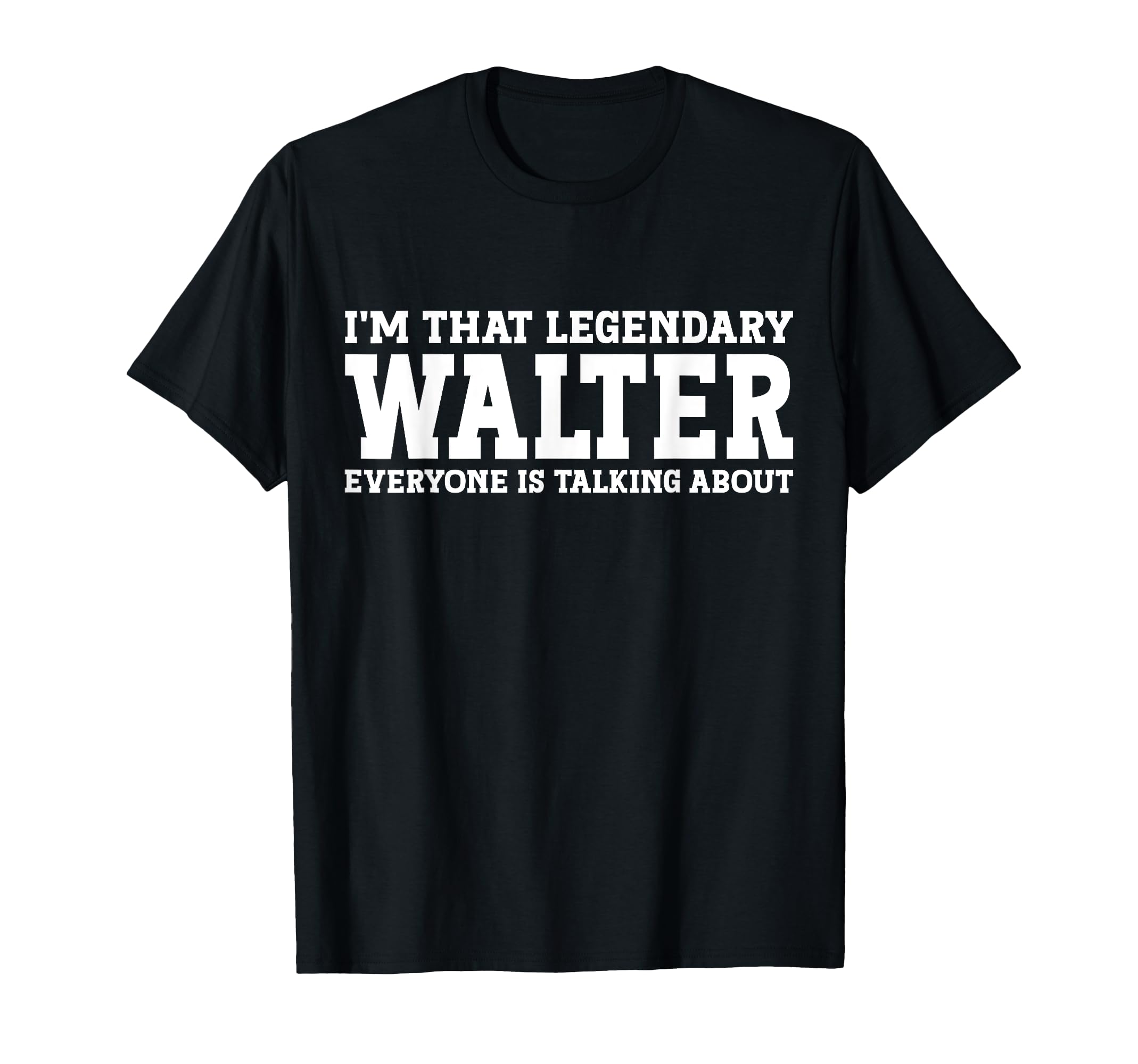 Amazon.com: Walter Personal Name Funny Walter T-Shirt : Clothing, Shoes ...