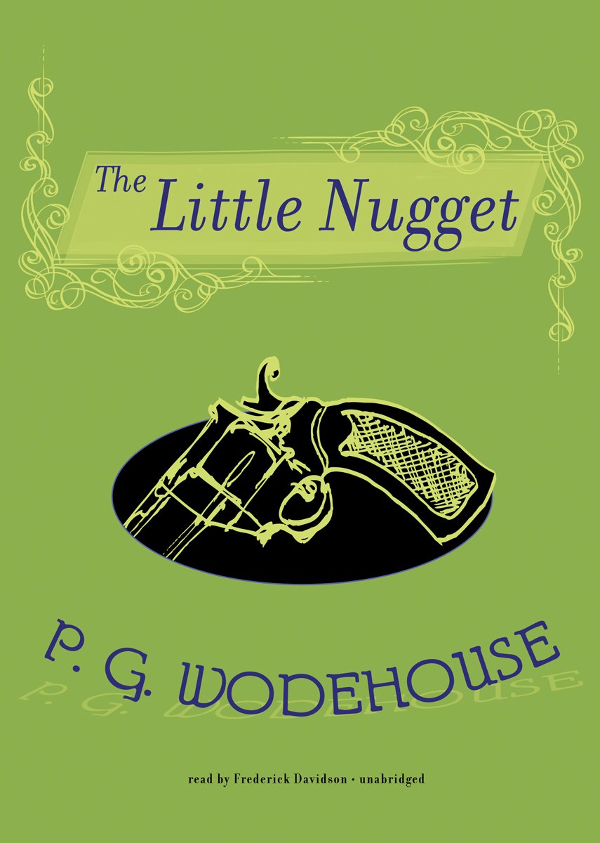 The Little Nugget: Library Edition: Wodehouse, P. G., Davidson, Frederick: 9781455128006: Amazon ...