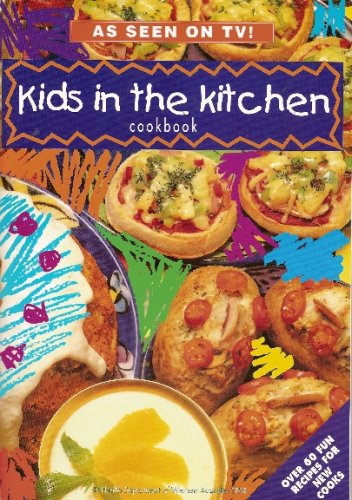 Kids in the Kitchen Cookbook: Unknown: 9780730964438: Amazon.com: Books