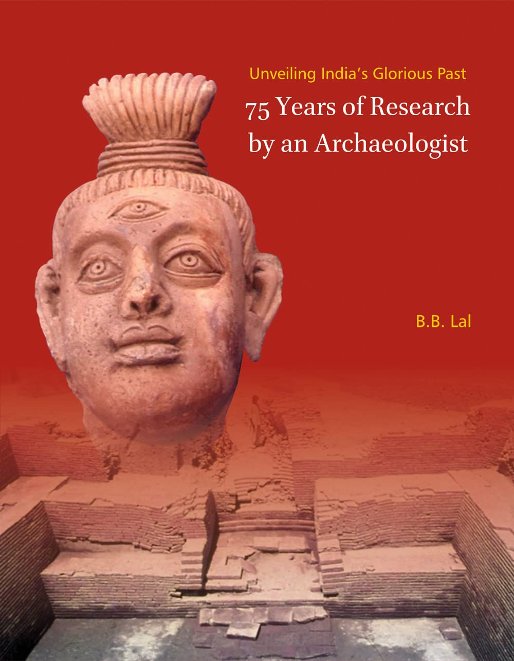Unveiling India’s Glorious Past: 75 Years of Research by an ...