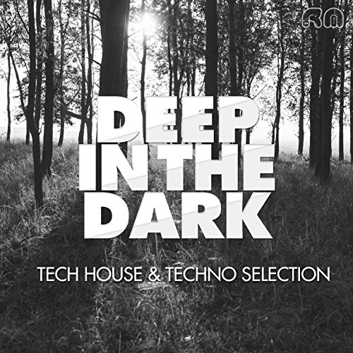 Amazon Music - VARIOUS ARTISTSのDeep In The Dark - Tech House & Techno ...