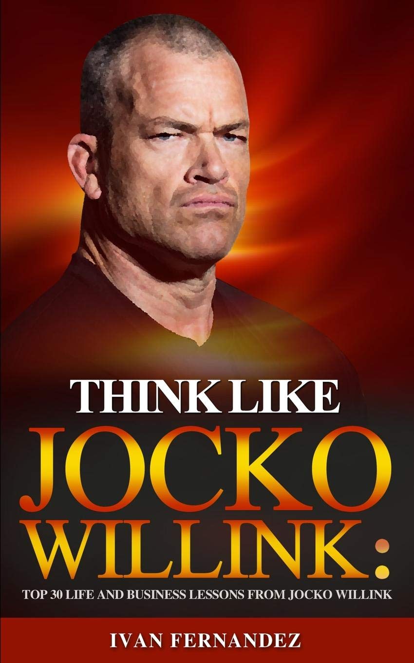 Buy Think Like Jocko Willink: Top 30 Life and Business Lessons from ...