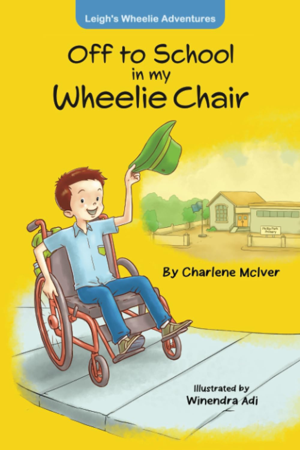 Off to School in my Wheelie Chair (Leigh's Wheelie Adventures): McIver ...