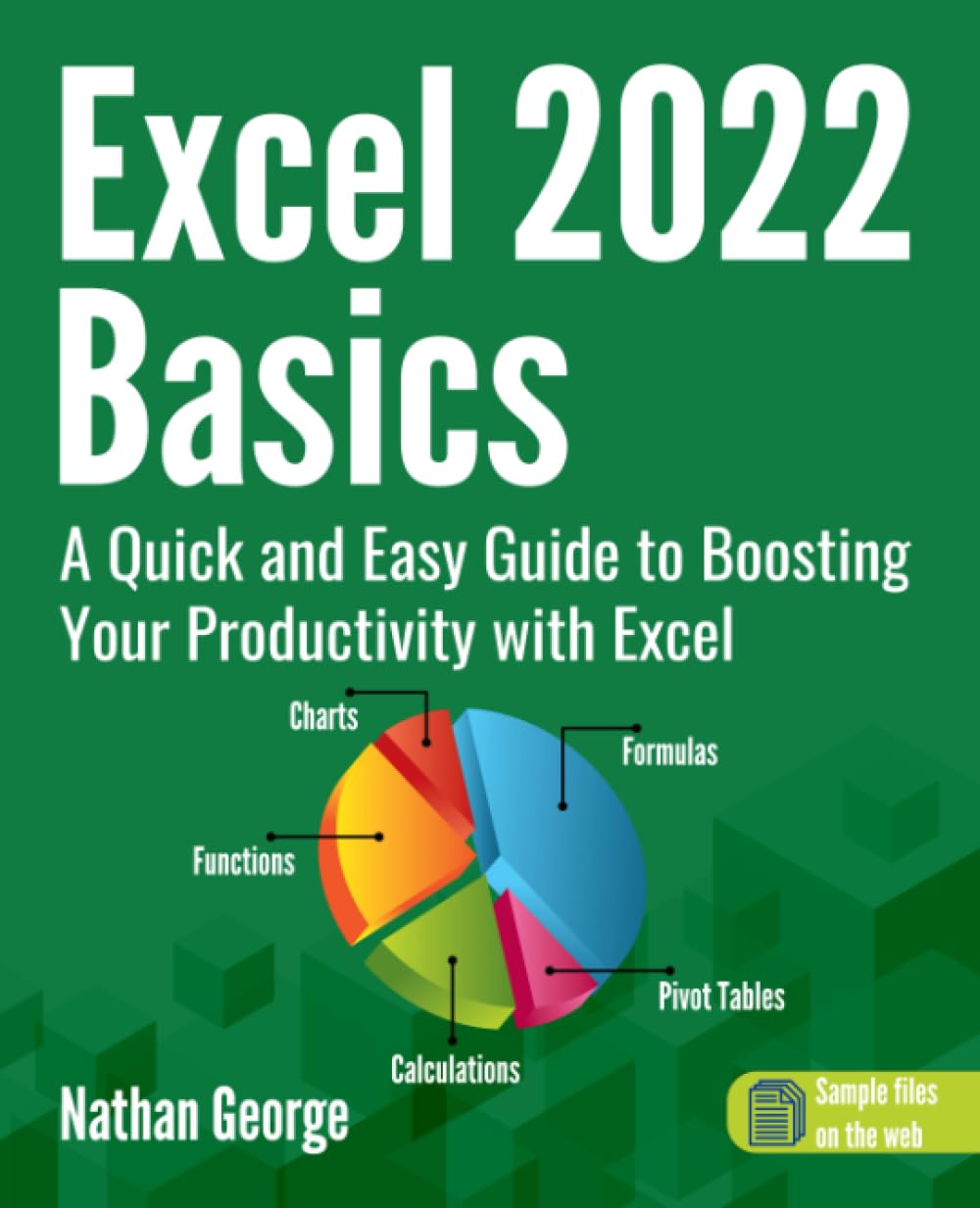 Excel 2022 Basics: A Quick and Easy Guide to Boosting Your Productivity ...