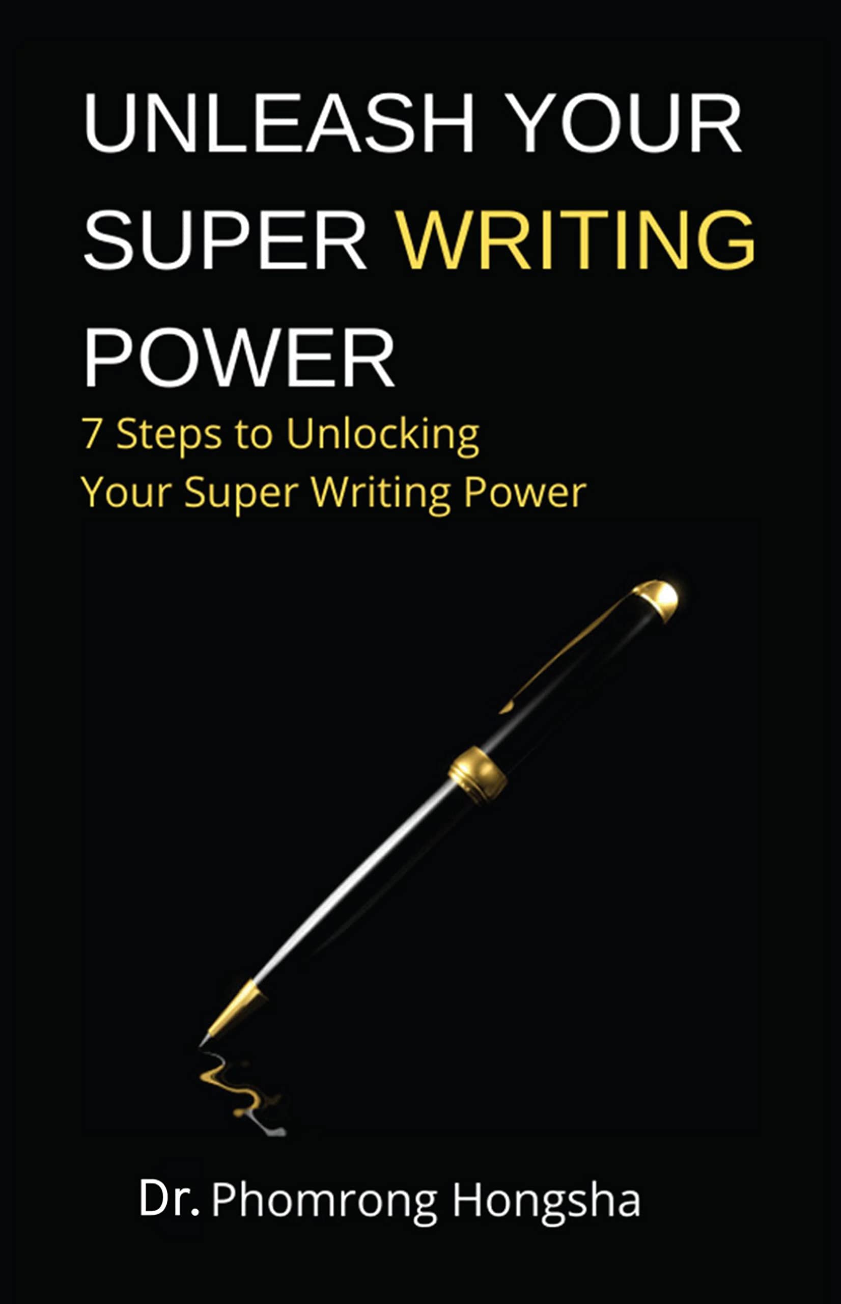 Buy Unleash Your Super Writing Power : 7 Steps to Unlocking Your Super ...