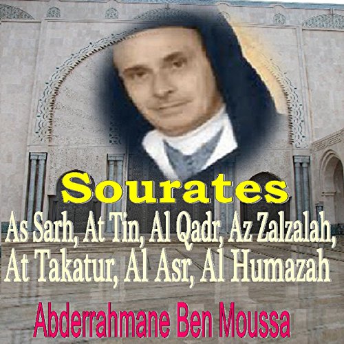 Sourates As Sarh, At Tin, Al Qadr, Az Zalzalah, At Takatur, Al Asr, Al ...