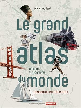 Le Grand Atlas du monde : Godard, Olivier: Amazon.fr: Livres