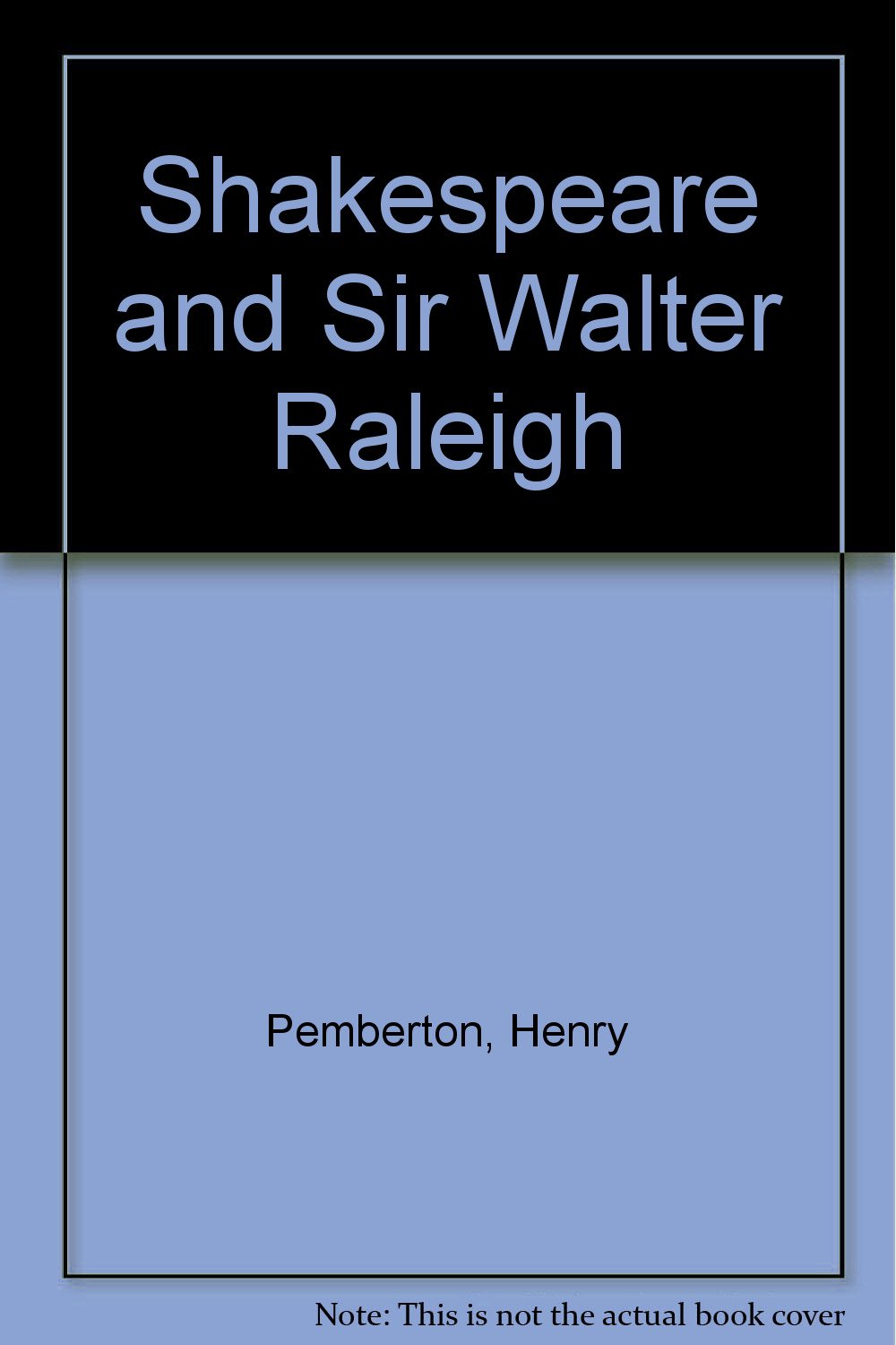 Amazon.com: Shakespeare & Sir Walter Raleigh: 9780838313404: Pemberton ...