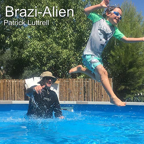 Play Brazi-Alien by Patrick Luttrell on Amazon Music