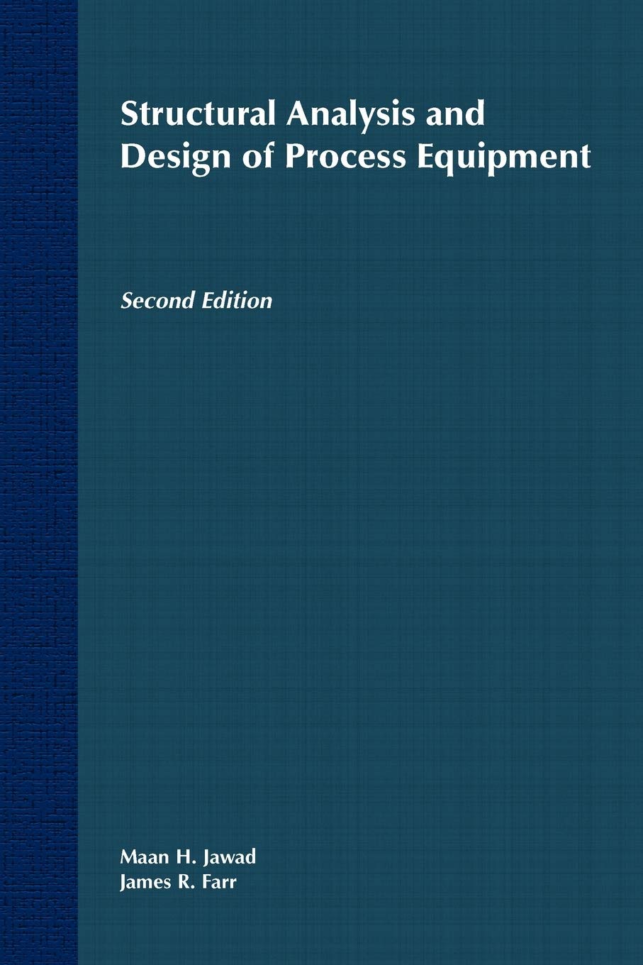 Structural Analysis and Design of Process Equipment: Jawad, Maan H ...