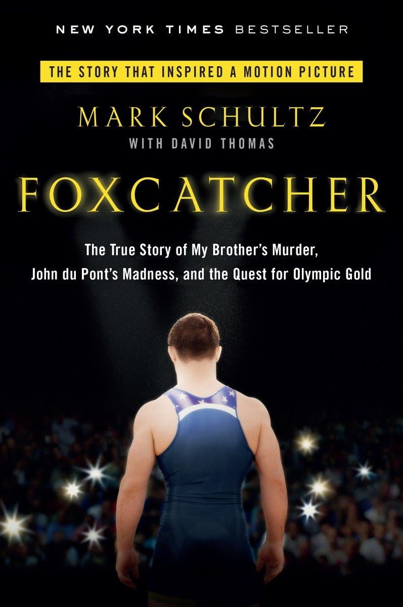 Foxcatcher: The True Story of My Brother's Murder, John du Pont's ...
