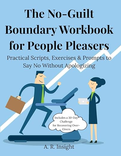 The No-Guilt Boundary Workbook for People Pleasers: Practical Scripts ...