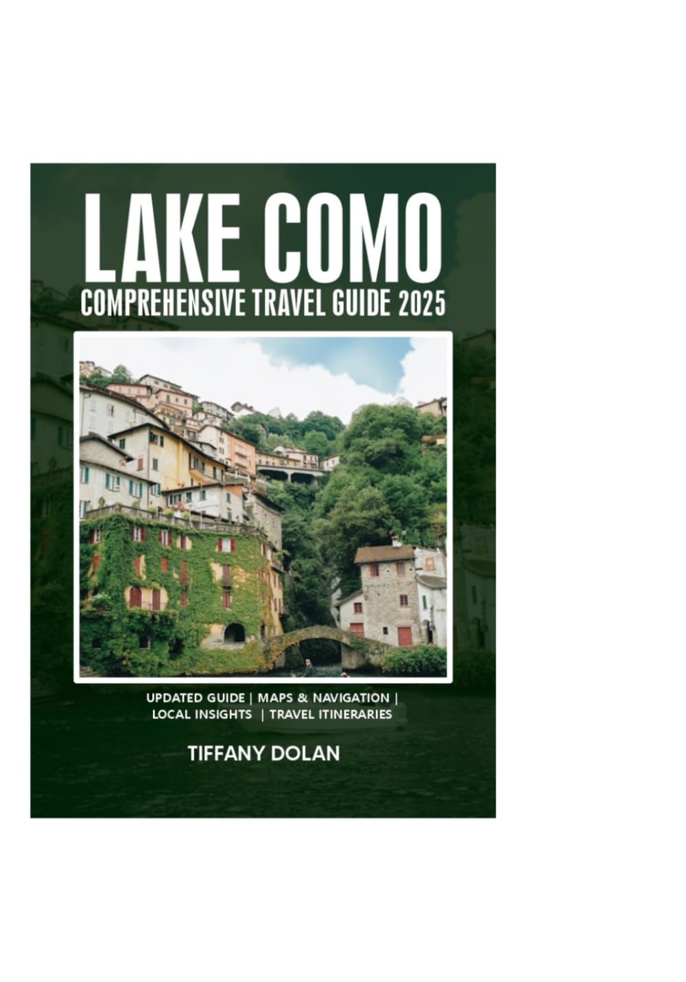 LAKE COMO COMPREHENSIVE TRAVEL GUIDE 2025 (The Explorer): DOLAN ...