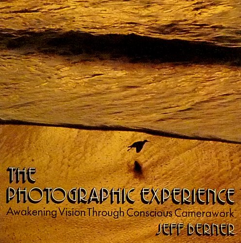 The photographic experience: Jeff Berner: 9780385017732: Amazon.com: Books