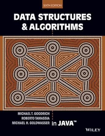 Data Structures and Algorithms in Java, 6th Edition 6, Goodrich, Michael T., Tamassia, Roberto ...