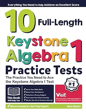 10 Full Length Keystone Algebra I Practice Tests: The Practice You Need ...