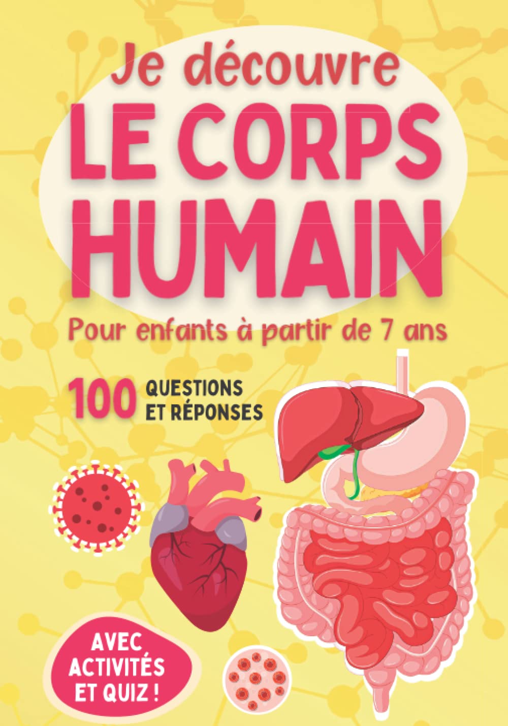 Buy Je découvre le corps humain - Pour enfants à partir de 7 ans: Livre ...