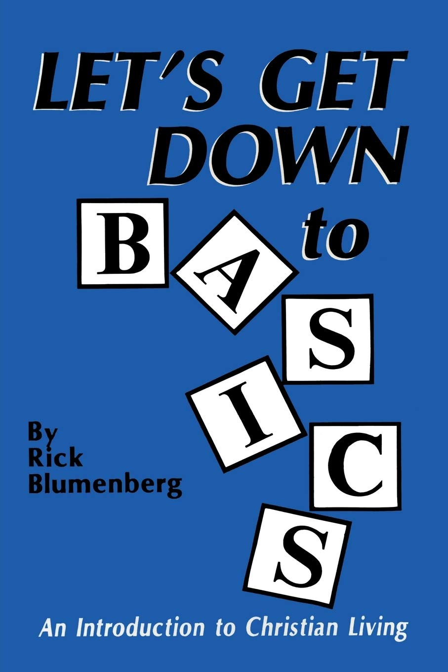 Let's Get Down to Basics: An Introduction to Christian Living ...