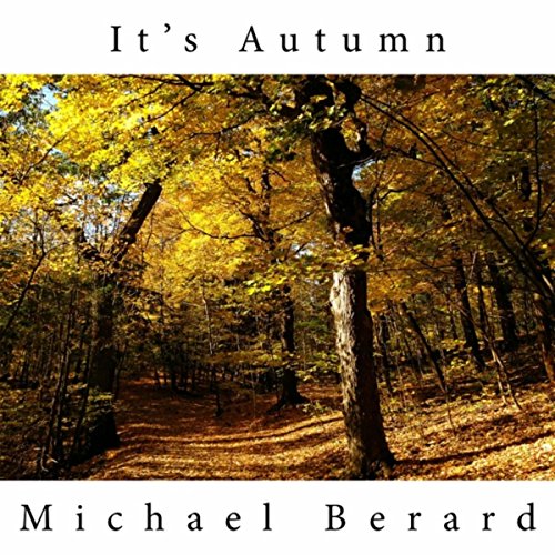 Amazon.com: It's Autumn : Michael Berard: Digital Music