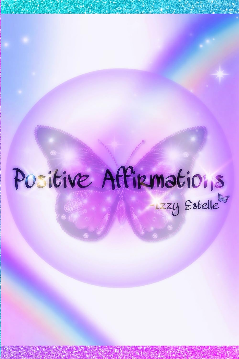 Positive Affirmations: Estelle, Izzy: 9798870130606: Amazon.com: Books