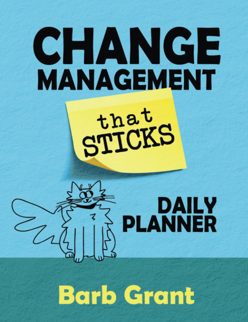 Amazon.com: Change Management that Sticks Daily Planner (Leading Change ...