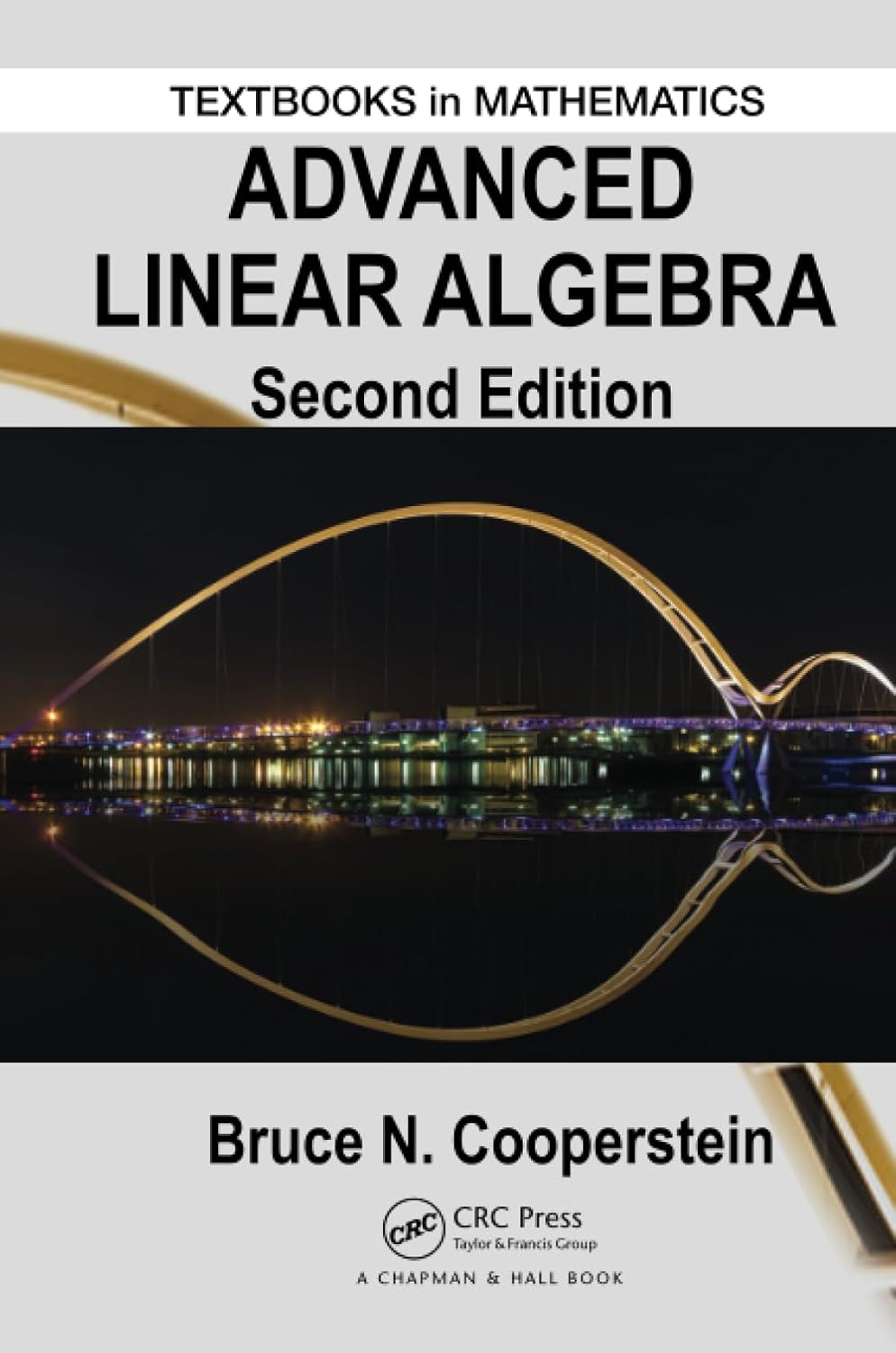 Advanced Linear Algebra (Textbooks in Mathematics): Cooperstein, Bruce ...