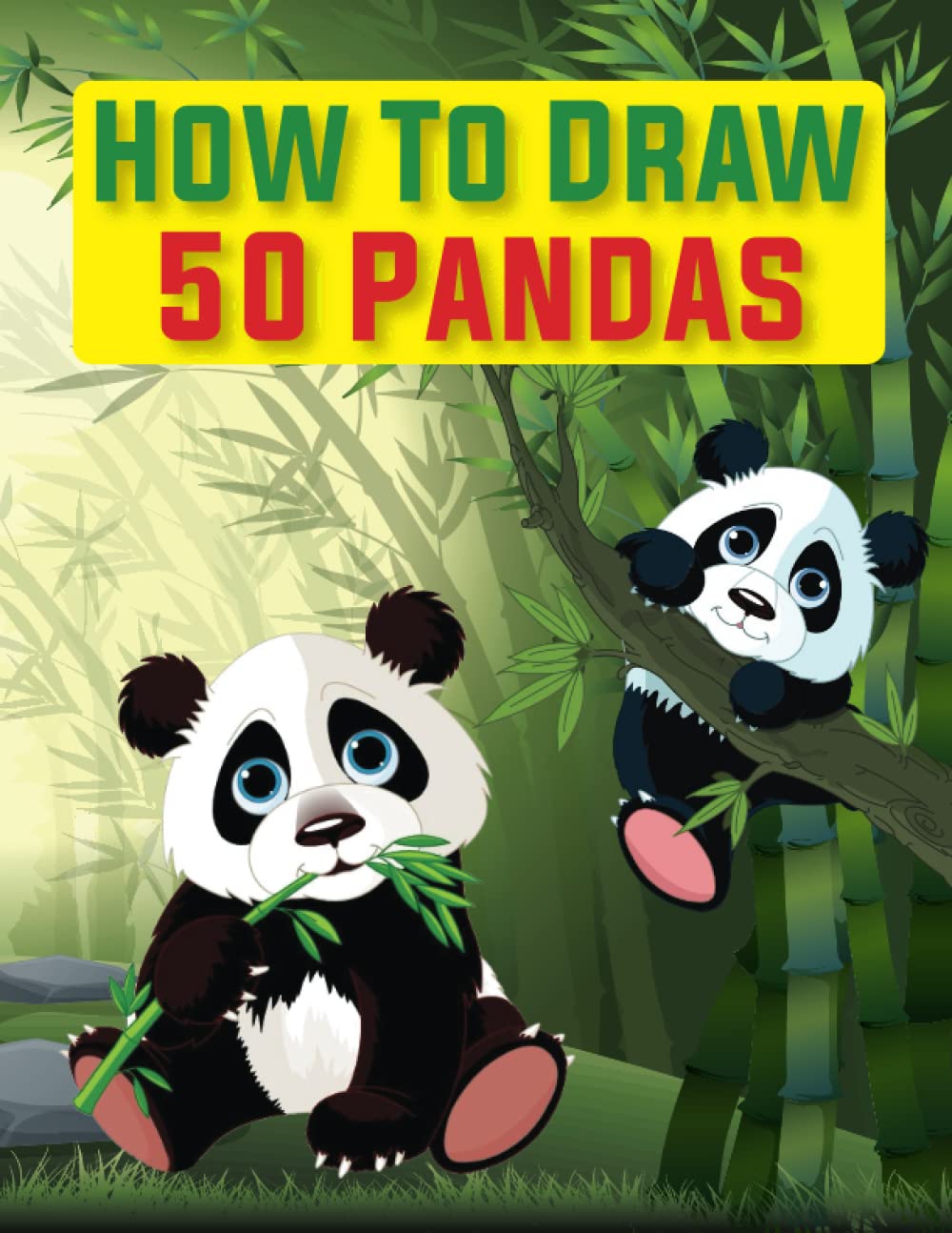 How To Draw 50 Pandas: A Step By Step Drawing And Activity Book For ...