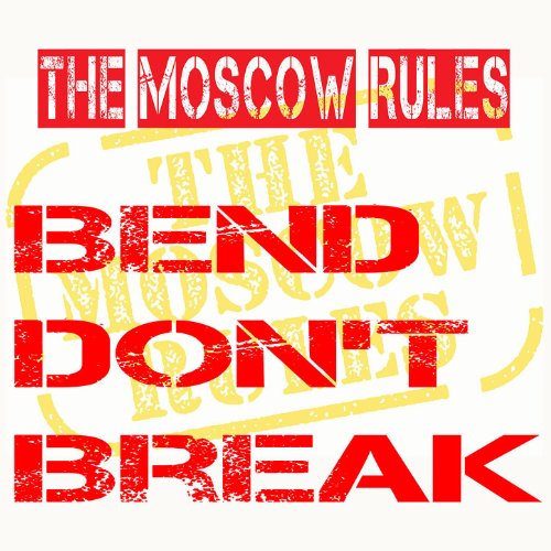 Play Bend Don't Break by The Moscow Rules on Amazon Music