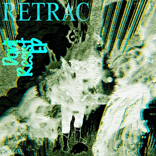 Amazon.com: Don't Resist EP : Retrac: Digital Music