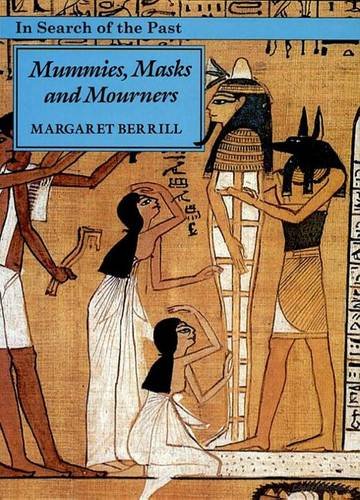 Mummies, Masks and Mourners (In Search of the Past): Berrill, M ...