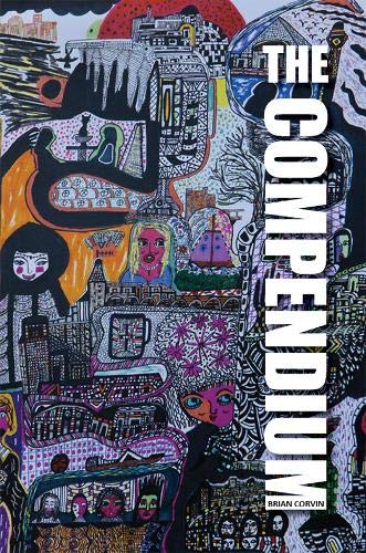 The Compendium by Brian Corvin: Brian Corvin: 9781911442196: Amazon.com ...
