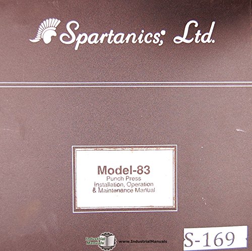 Spartanics Model 83, Punch Press Installation Operations and ...