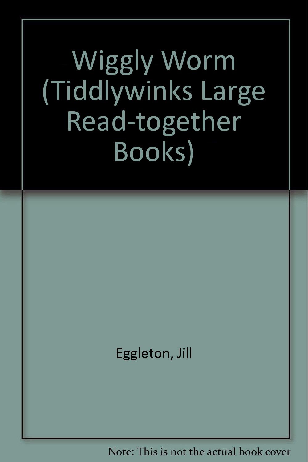Wiggly Worm (Tiddlywinks Large Read-together Books): Jill Eggleton ...