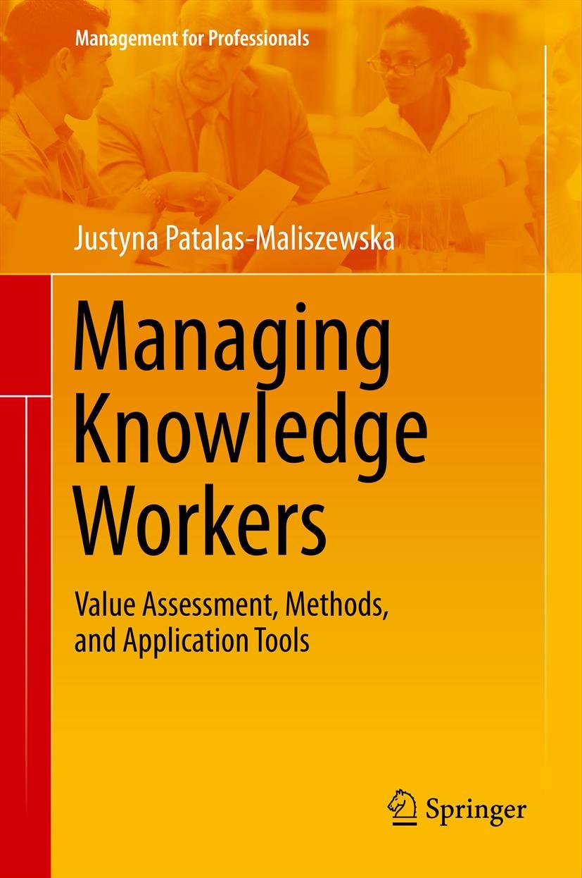 Managing Knowledge Workers: Value Assessment, Methods, and Application ...