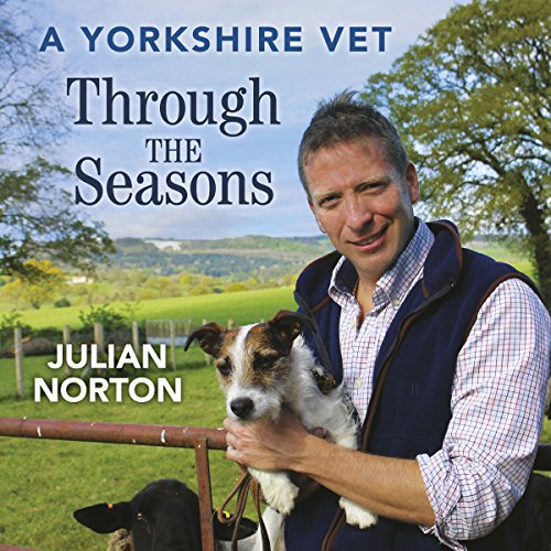 A Yorkshire Vet Through the Seasons (Audio Download): Julian Norton ...